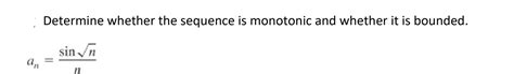 solved determine whether the sequence is monotonic and