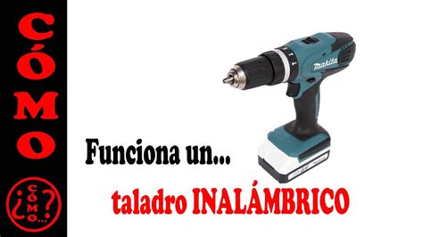 COMO Funciona Un Taladro INALAMBRICO YouTube