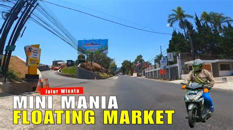 PERJALANAN MENUJU MINI MANIA LEMBANG DAN FLOATING MARKET LEMBANG DARI