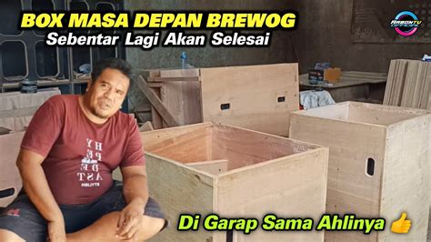 Di Garap Ahlinya Box Baru Brewog Sebentar Lagi Siap Untuk Takbiran