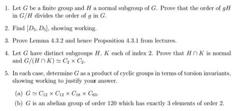 Solved Let G Be A Finite Group And H A Normal Subgroup Of G Chegg