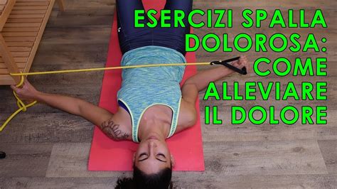 ESERCIZI PER DOLORE ALLA SPALLA Impingement Tendinite Sindrome Da