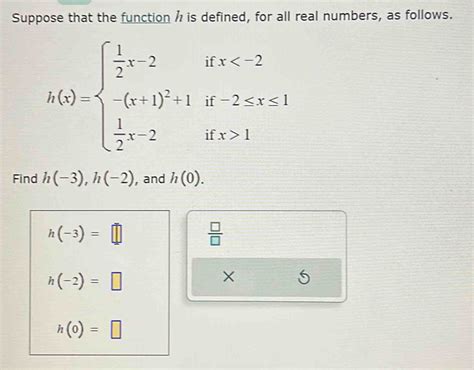 solved suppose that the function h is defined for all real numbers as follows h x
