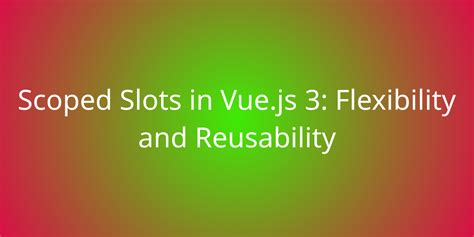 how to use vuejs slots a definitive guide🥍 explore o melhor do entretenimento com slots 777
