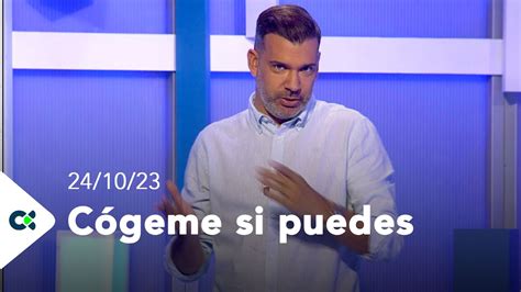 Cógeme si puedes 24 10 23 YouTube