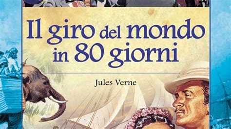 Il Giro Del Mondo In 80 Giorni Di Jules Verne DEEP ITALY EXPERIENCE