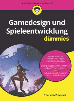Gamedesign und Spieleentwicklung für Dummies Wiley VCH Dummies