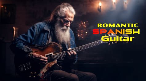 Top 100 Beautiful Romantic Spanish Guitar Music Very Relaxing Rumba