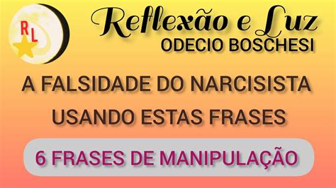 Fazendo Uso Destas Frases Que O Narcisista Finge Estar Do Seu Lado