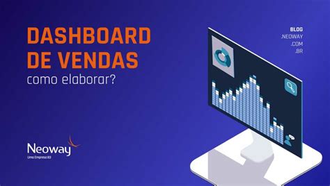 Como Elaborar Um Dashboard De Vendas Eficiente