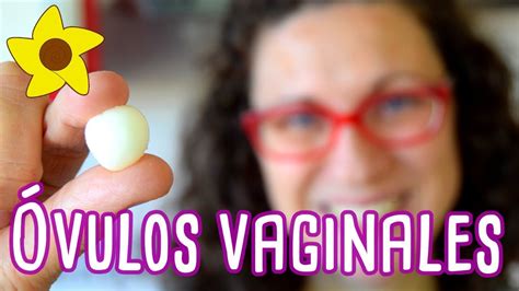 CÓMO HACER ÓVULOS VAGINALES CASEROS YouTube