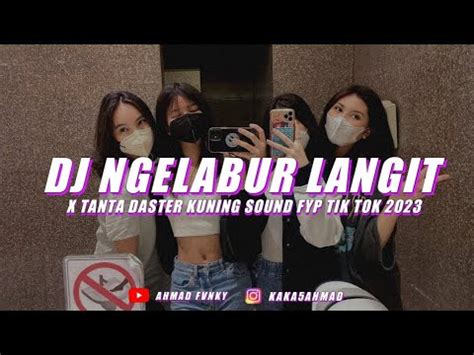 DJ NGELABUR LANGIT X TANTA DASTER KUNING SOUND FYP TIK TOK 2023 YouTube