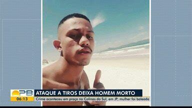 Bom Dia Paraíba Ataque a tiros deixa homem morto e mulher baleada no