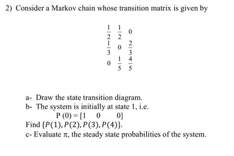 solved 2 consider a markov chain whose transition matrix is