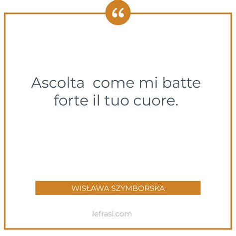 Ascolta Come Mi Batte Forte Il Tuo Cuore