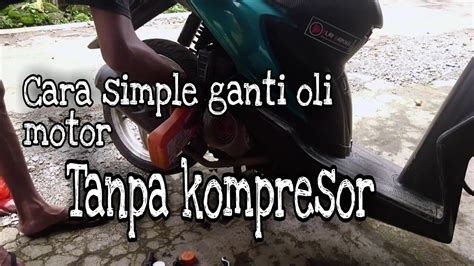CARA SIMPLE GANTI OLI MOTOR SENDIRI Ga Usah Ke Bengkel Begini Cara