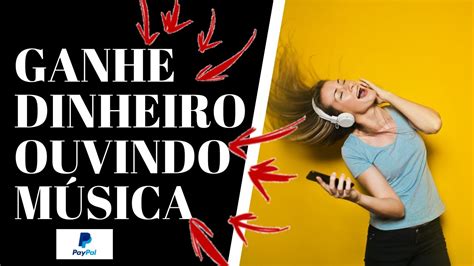 GANHE DINHEIRO NO PAYPAL OUVINDO MÚSICA COMO GANHAR DINHEIRO OUVINDO