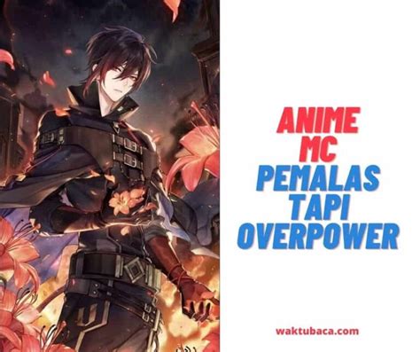 17 Anime MC Pemalas Tapi Overpower OP Terbaik UPDATE