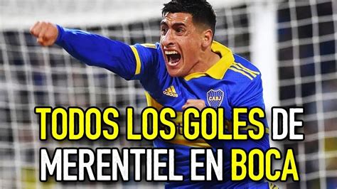 Todos Los GOLES De MERENTIEL En BOCA JUNIORS Actualizado YouTube