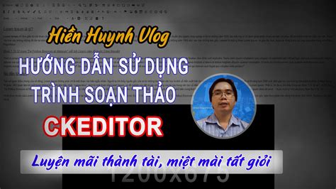 SÀI GÒN CMS Hướng dẫn sử dụng trình soạn thảo CKEDITOR 6 YouTube