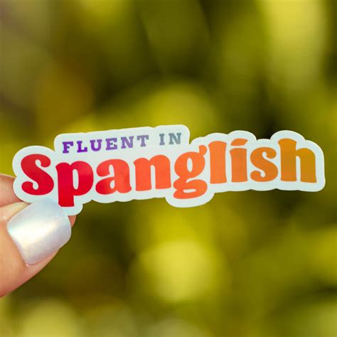 Fluent In Spanglish Holographic Sticker Latinx Owned Etsy
