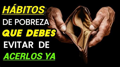 10 Hábitos De Pobreza Que Aprendistes De Tus Padres te Mantienen