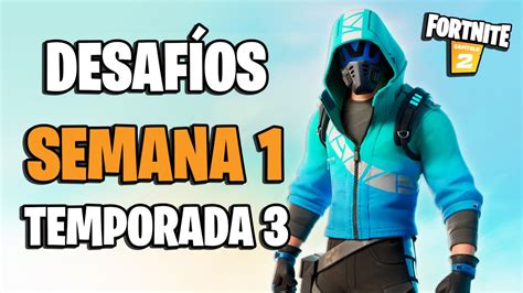 Fortnite desafíos de la Semana 1 de la Temporada 3 MeriStation