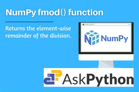 numpy fmod returns the element wise remainder of the division askpython