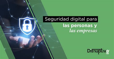 Seguridad Digital Para Las Personas Y Las Empresas