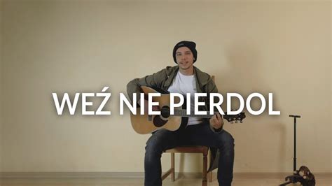 WEŹ NIE PIERDOL Weź nie pytaj PARODIA 2019 YouTube Music