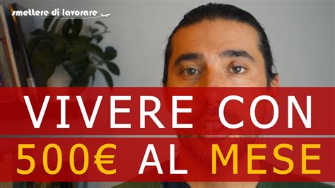 Come Vivere Con 500 Euro Al Mese 59 YouTube