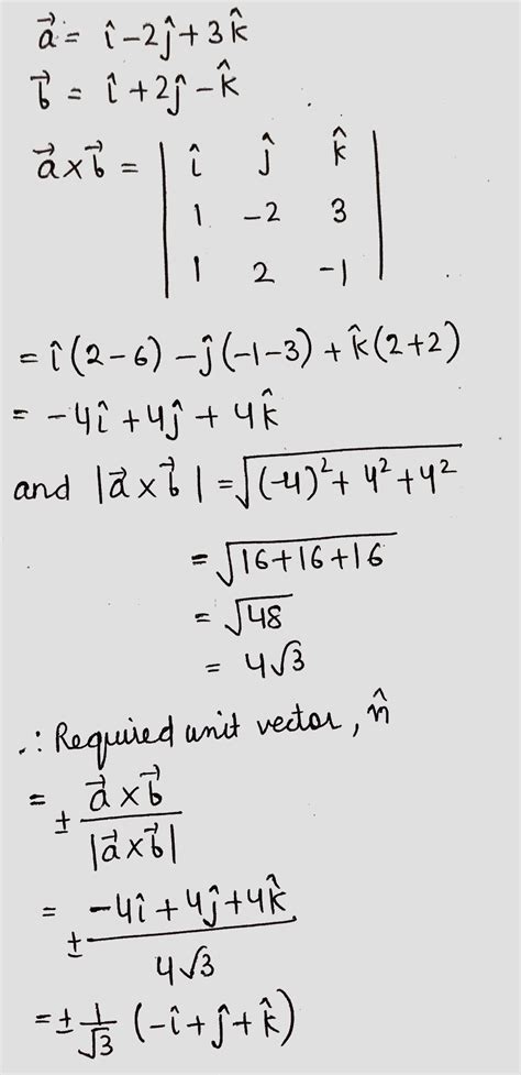 find the unit vectors perpendicular to both vec a and vec b when vec a vec i 2vec j 3vec k