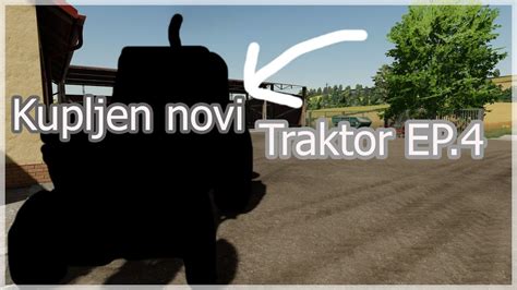 Od Siromastva Do Bogastva Ep Konacno Sam Kupio Prvi Svoj Traktor I