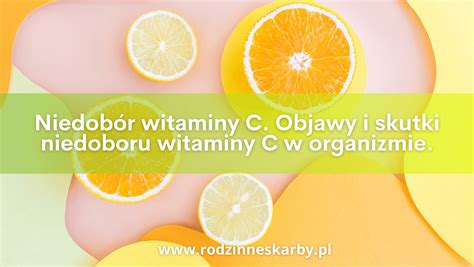 Niedobór witaminy C objawy skutki niedoboru jak zapobiegać