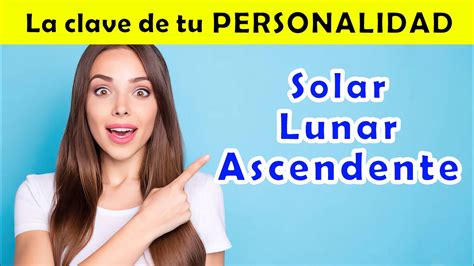 Signo Solar Lunar Ascendente Los 3 Puntos Clave De Tu Personalidad