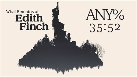 What Remains Of Edith Finch Any Speedrun 35 52 YouTube