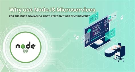why use nodejs microservices for the most scalable and cost effective web development