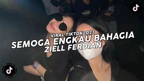 DJ Semoga Engkau Bahagia Ziell Ferdian Slowed Viral Tik Tok BY ALDI