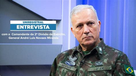 Gen André Luis Novaes Miranda fala sobre o papel do exército