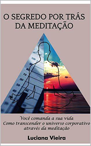 PDF O SEGREDO POR TRÁS DA MEDITAÇÃO Você comanda a sua vida Como