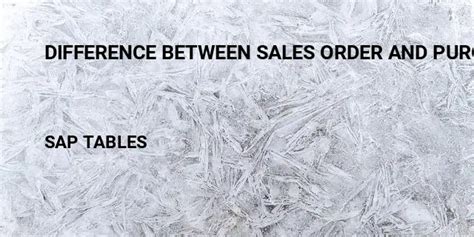 Difference Between Sales Order And Purchase Order Table In SAP