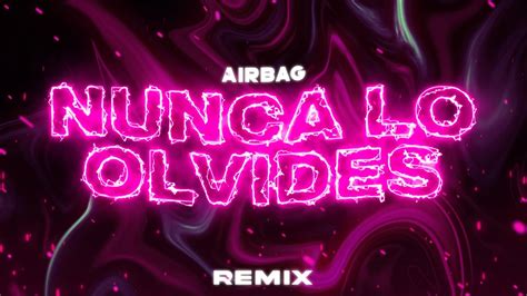 AIRBAG NUNCA LO OLVIDES Remix YouTube