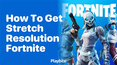 How To Get Stretch Resolution In Fortnite Playbite
