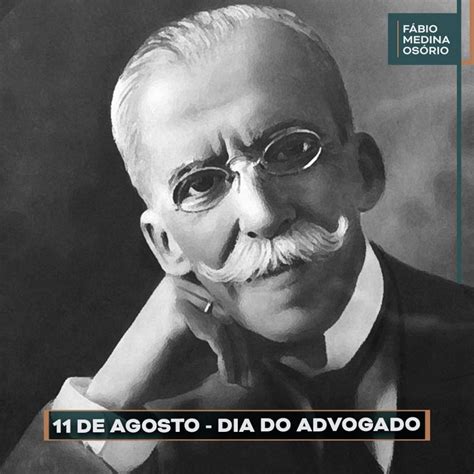 11 de Agosto Dia do advogado Fábio Medina Osório