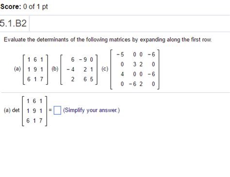 solved evaluate the determinants of the following matrices