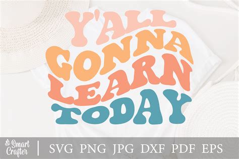 Y All Gonna Learn Today Svg Wavy Design Graphic By Smart Crafter