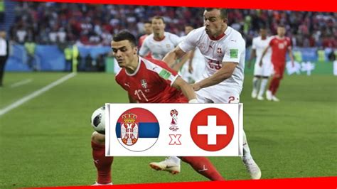 Sérvia x Suíça ao vivo como assistir online ao jogo pela Copa do Mundo