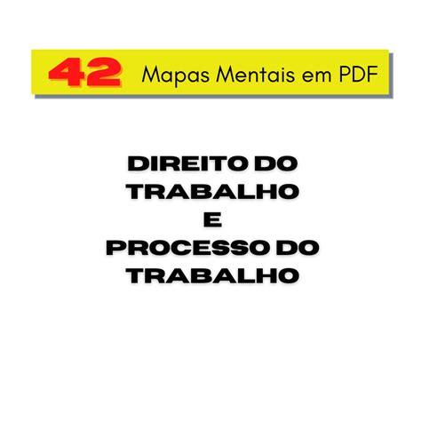 42 Mapas Mentais OAB 1ª fase Direito do Trabalho Processo do