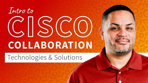 Introduction To Cisco Collaboration Technologies And Solutions Cisco