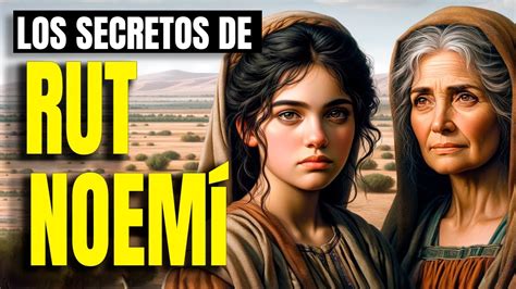 La Increíble Historia de Rut y Noemí Un Legado de Fuerza y Esperanza